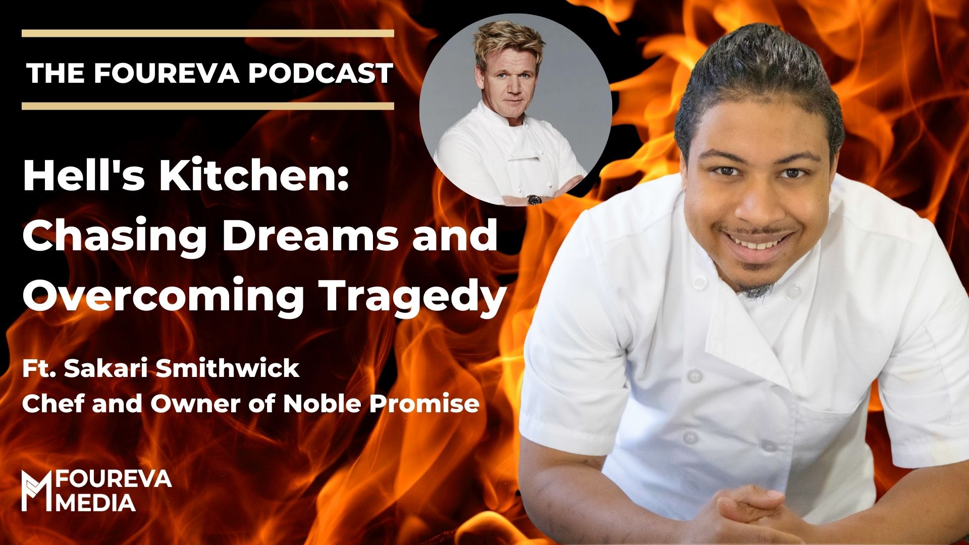 E25: Hell's Kitchen: Chasing Dreams and Overcoming Tragedy I The Foureva Podcast (ft. Sakari ...